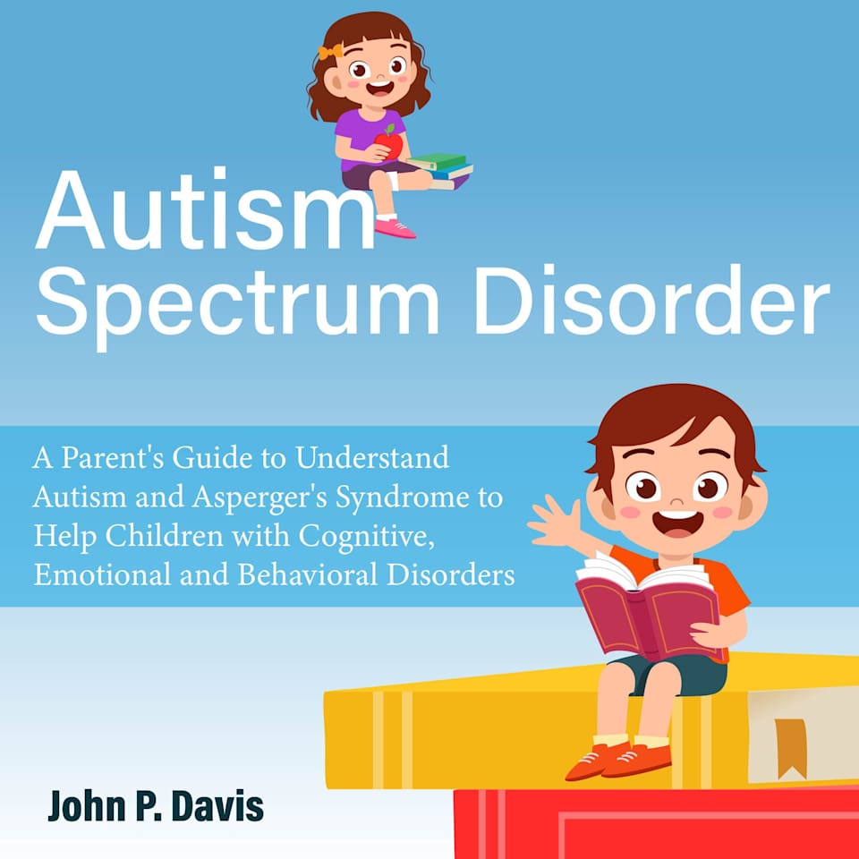 Autism Spectrum Disorder by John P. Davies - Audiobook