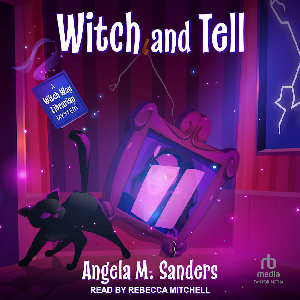 Witch and Tell by Angela M. Sanders - Audiobook