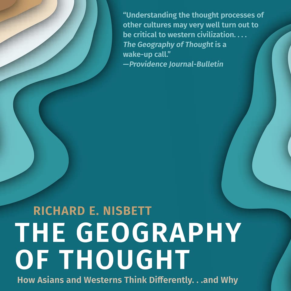 The Geography of Thought by Richard Nisbett, Ph.D. - Audiobook