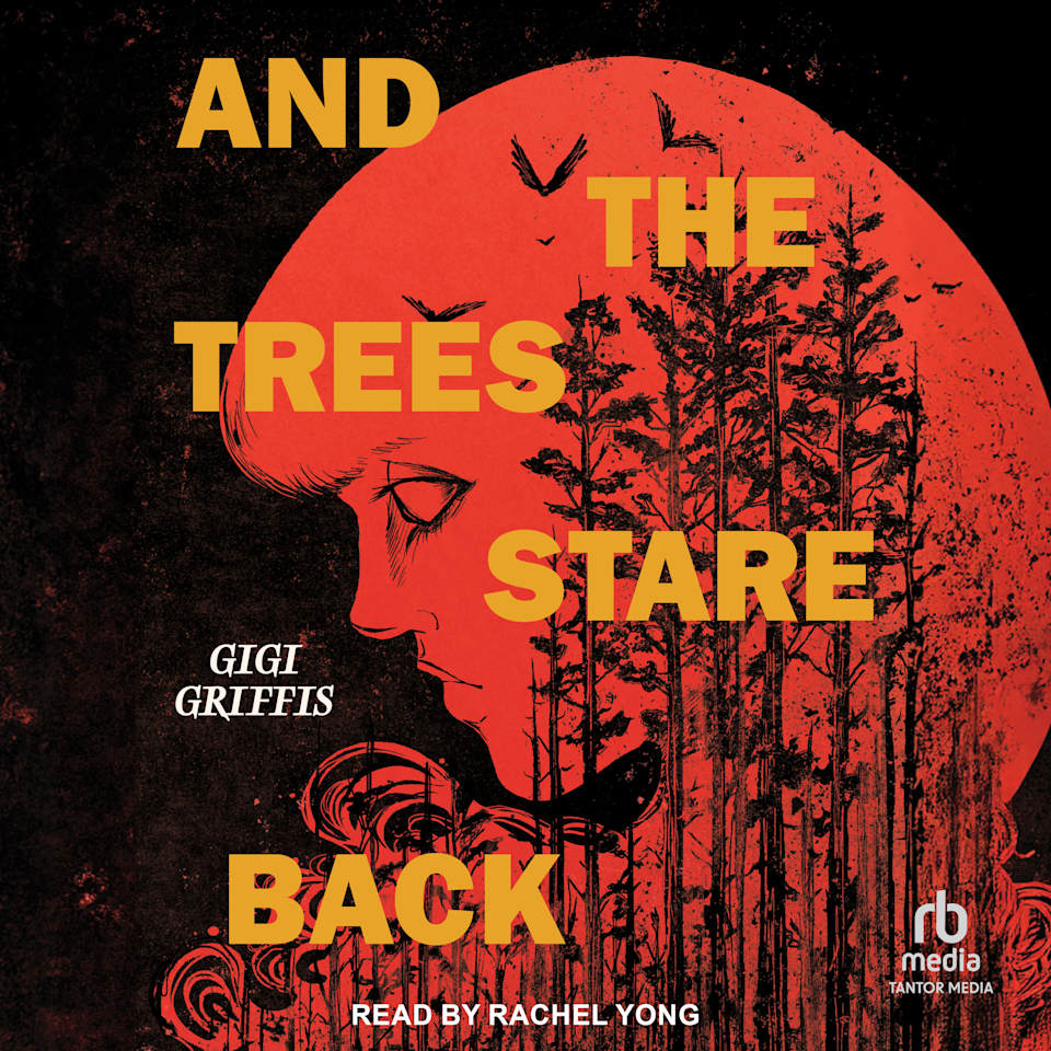 And the Trees Stare Back by Gigi Griffis - Audiobook