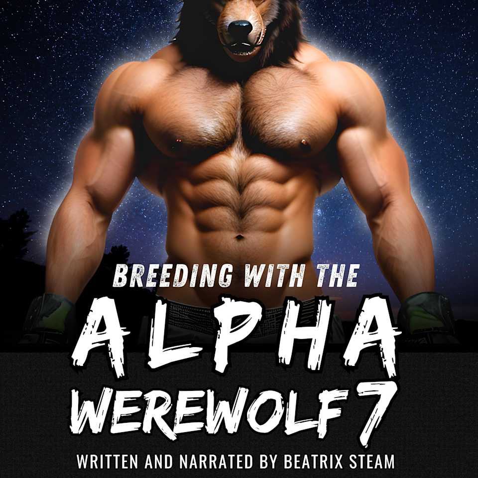 Breeding with the Alpha Werewolf 7 by Beatrix Steam - Audiobook