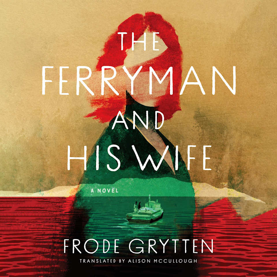 The Ferryman and His Wife by Alison McCullough & Frode Grytten - Audiobook