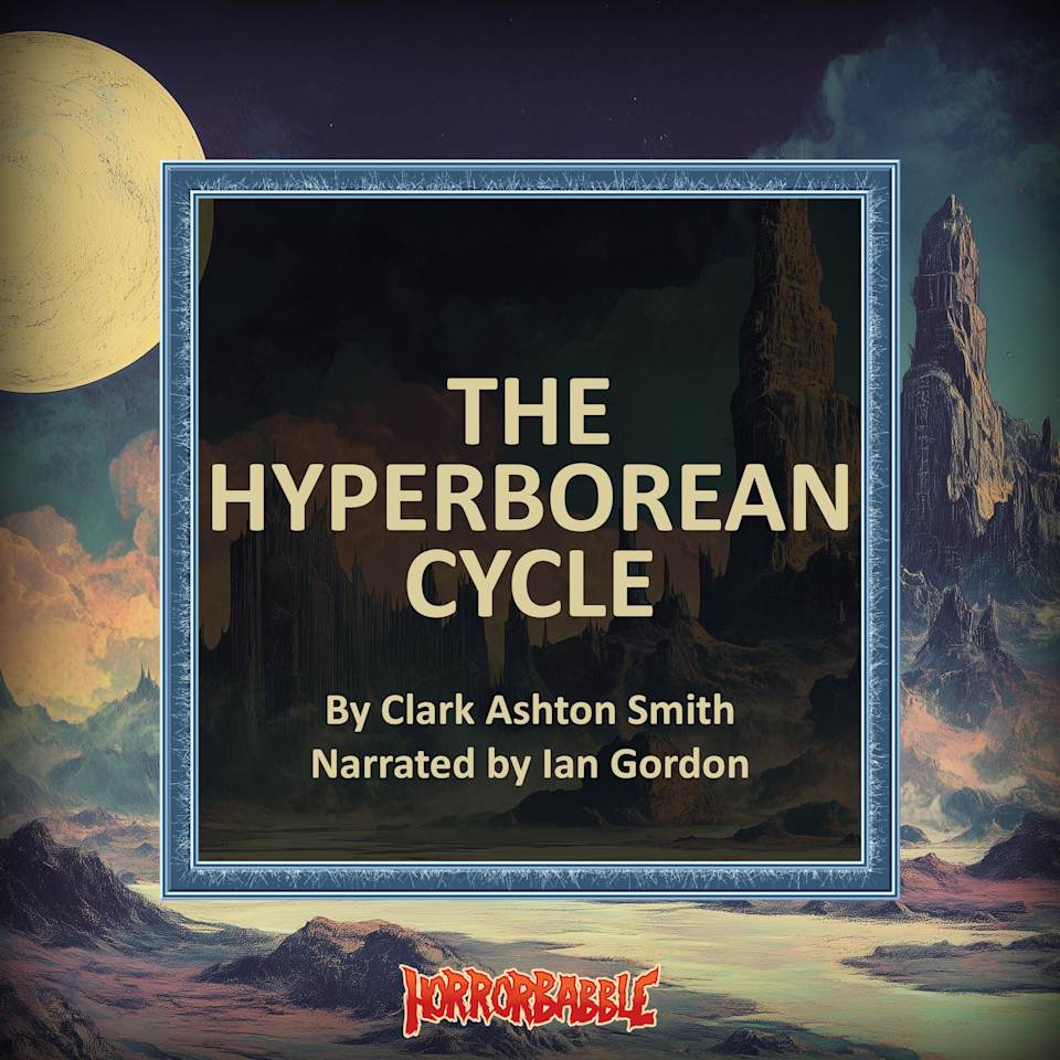 The Hyperborean Cycle By Clark Ashton Smith Audiobook