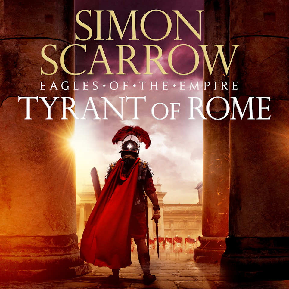 Tyrant of Rome (Eagles of the Empire 24) by Simon Scarrow - Audiobook