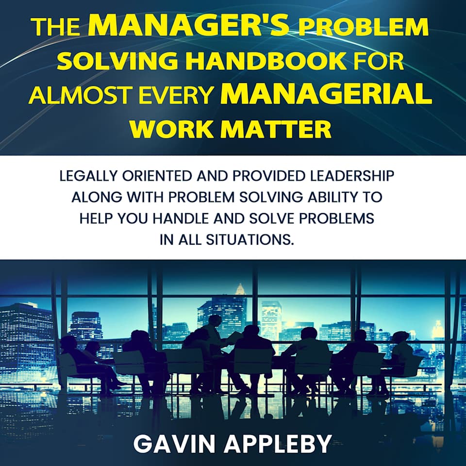 The Manager's Problem Solving Handbook For Almost Every Managerial Work ...