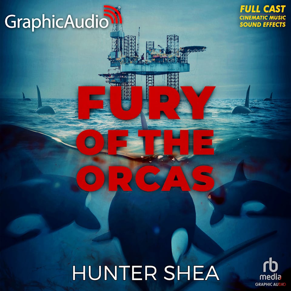 Fury Of The Orcas [Dramatized Adaptation] by Hunter Shea - Audiobook