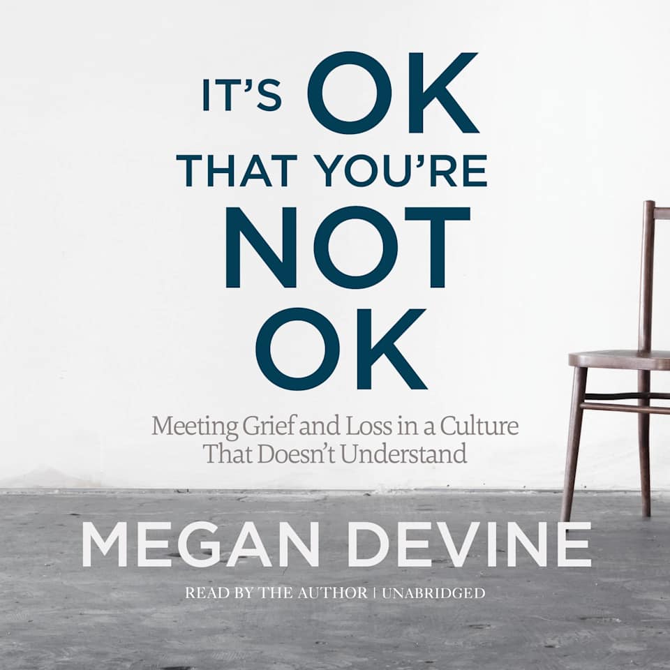 It's OK That You're Not OK by Mark Nepo & Megan Devine, LPC - Audiobook