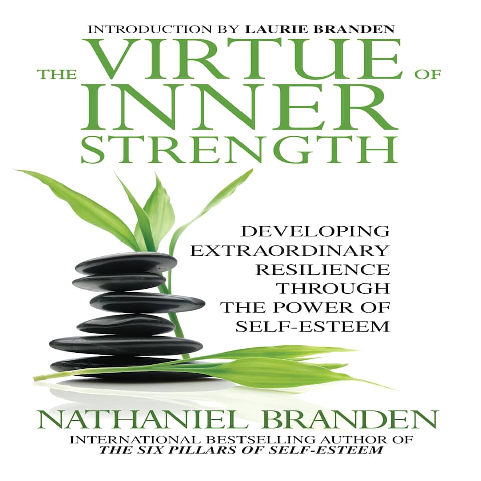 The Virtue of Inner Strength by Laurie Branden & Nathaniel Branden ...