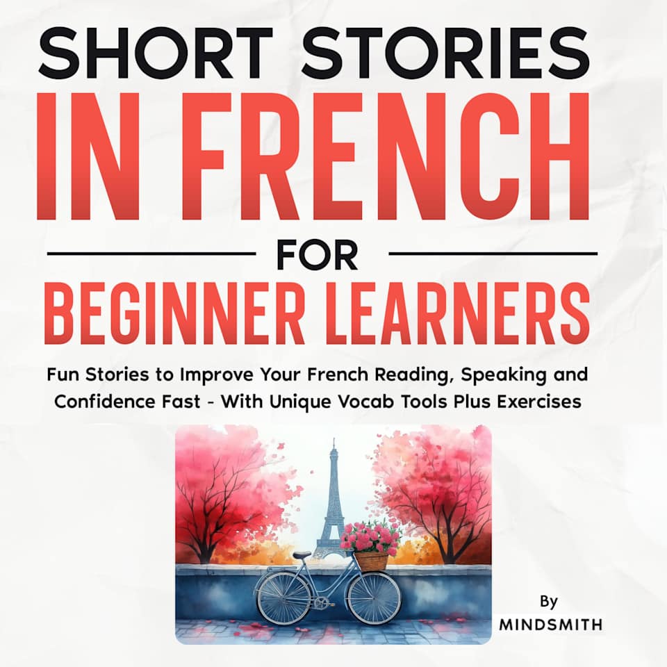 Short Stories in French For Beginner Learners by Mind Smith - Audiobook