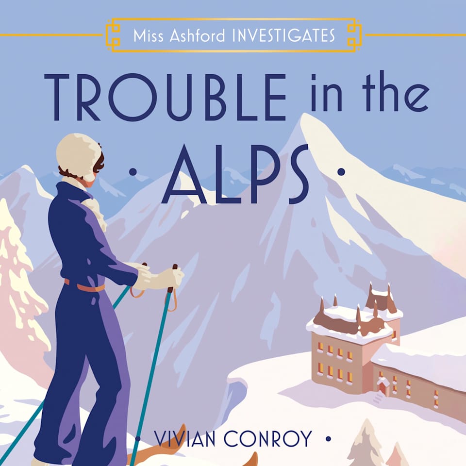Trouble in the Alps (Miss Ashford Investigates, Book 6) by Vivian ...