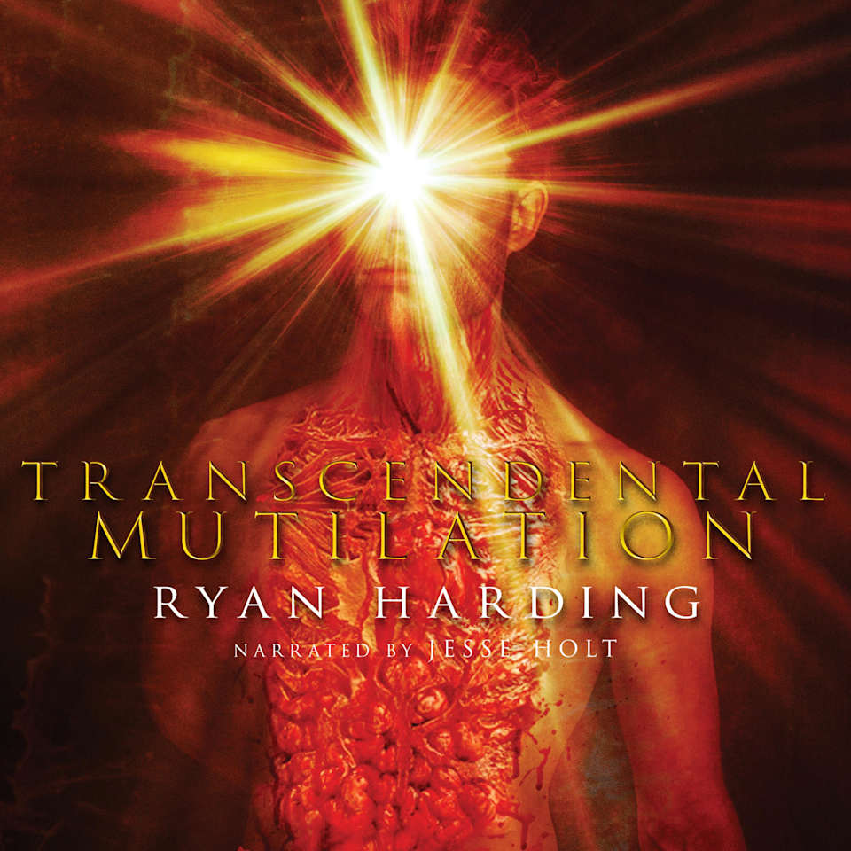 Transcendental Mutilation by Ryan Harding - Audiobook