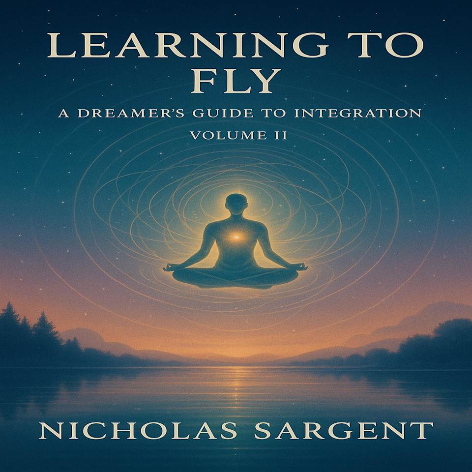 Learning to Fly: A Dreamer’s Guide to Integration (Volume II) by ...