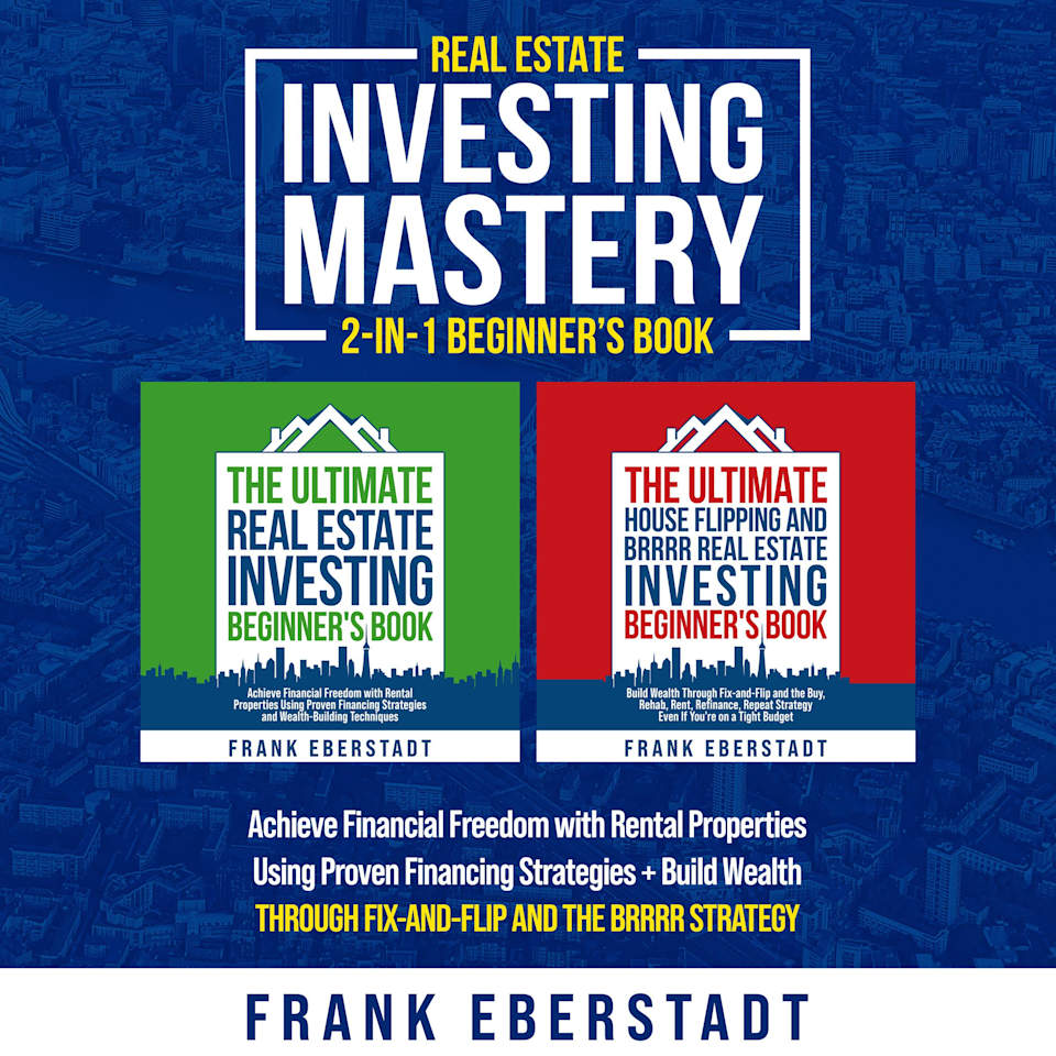 Real Estate Investing Mastery 2-in-1 Beginner's Book by Frank Eberstadt ...