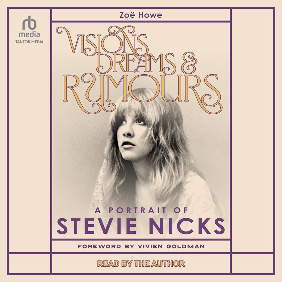 Visions, Dreams, and Rumours by Zoë Howe - Audiobook