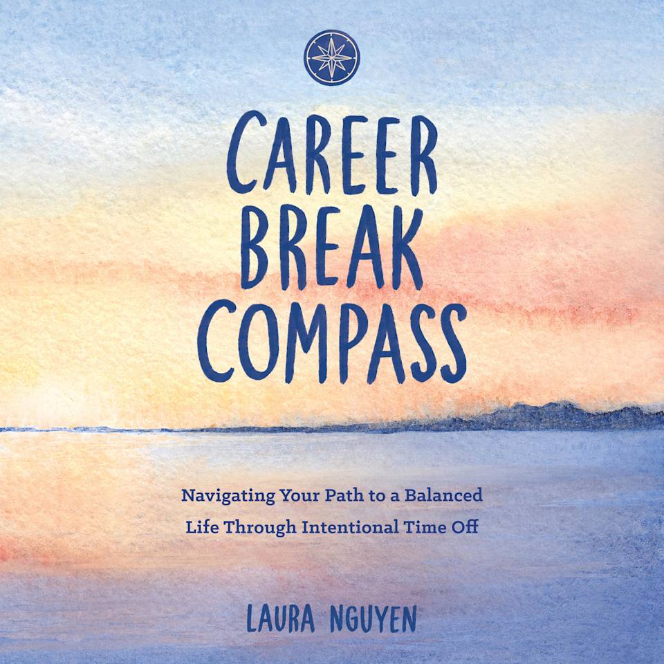 Career Break Compass by Laura Nguyen - Audiobook