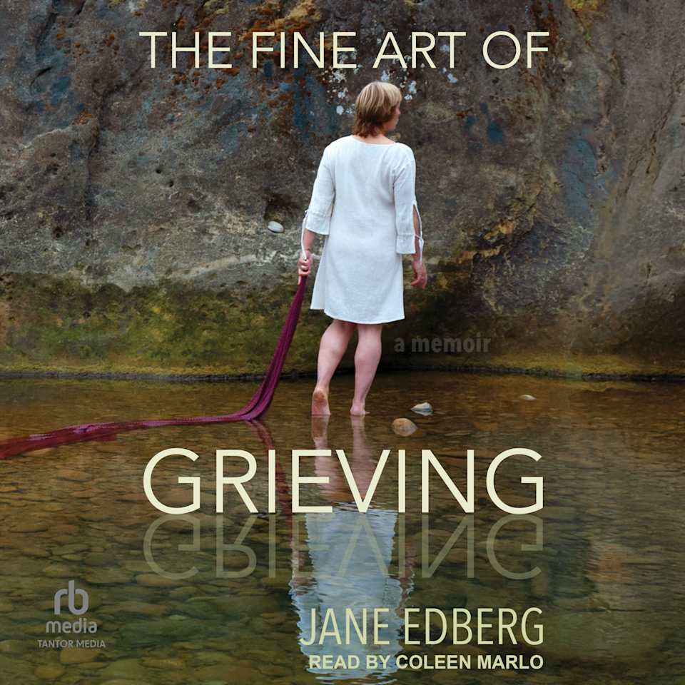 The Fine Art of Grieving by Jane Edberg - Audiobook