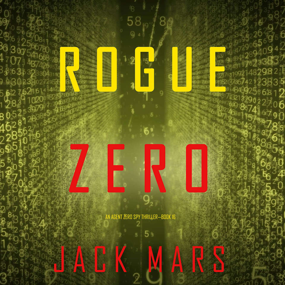Rogue Zero (An Agent Zero Spy Thriller—Book #16) by Jack Mars - Audiobook