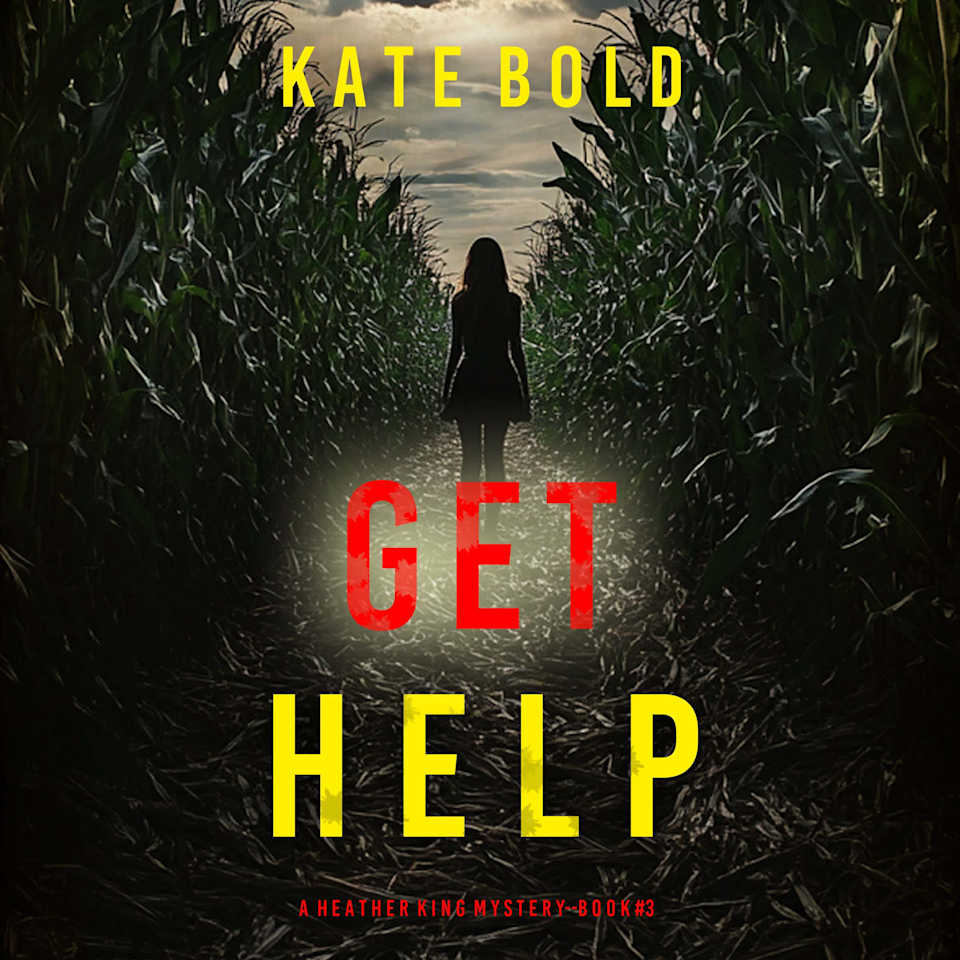 Get Help (A Heather King Suspense Thriller—Book Three) by Kate Bold ...
