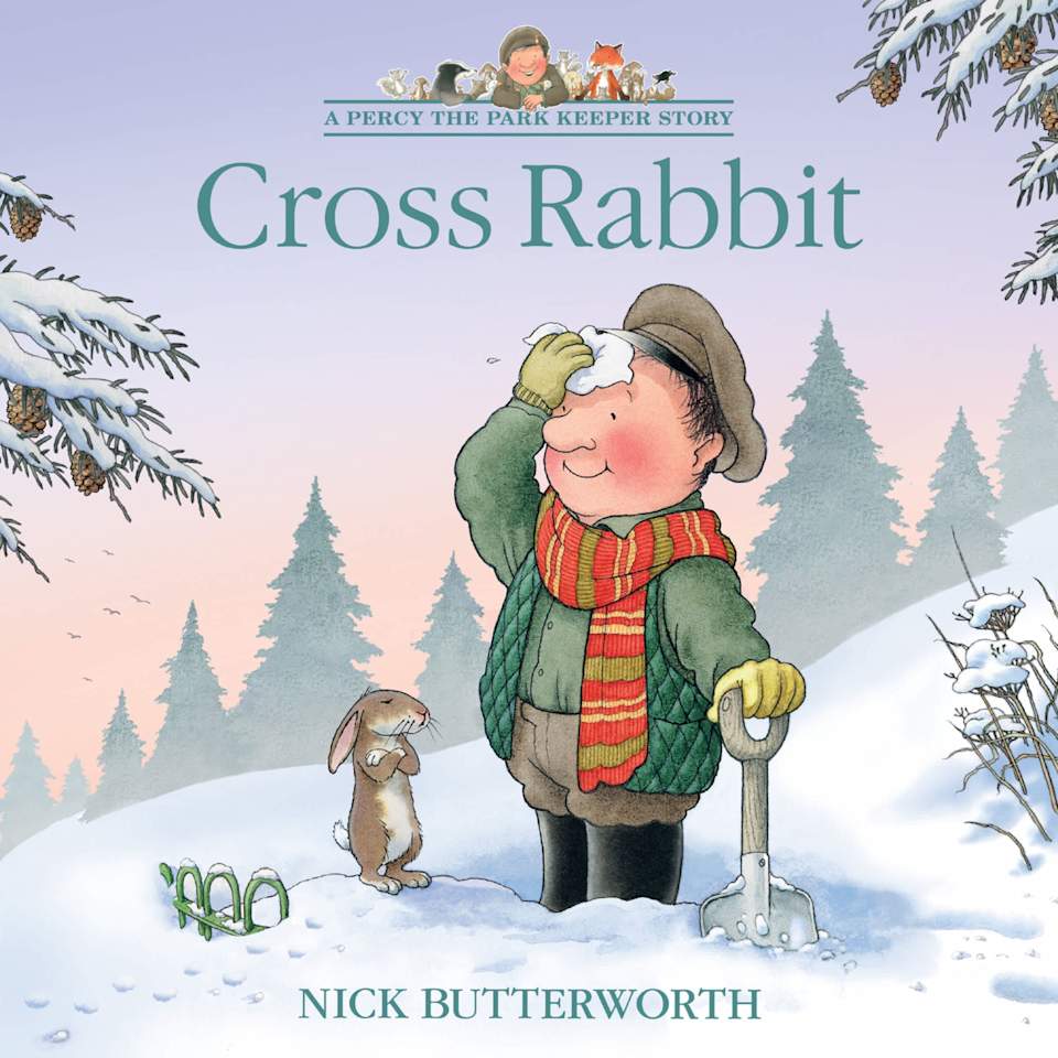 Cross Rabbit (A Percy the Park Keeper Story) by Nick Butterworth ...