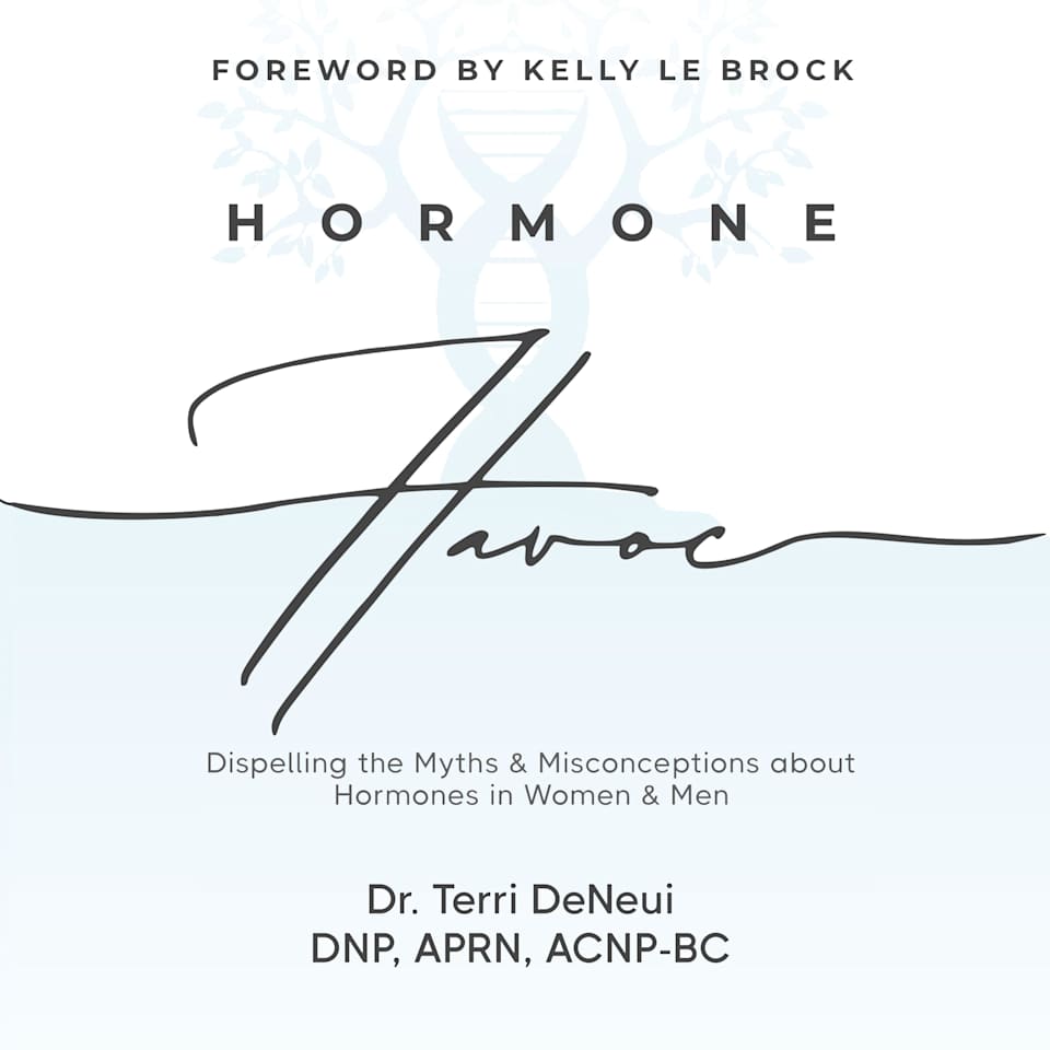 Hormone Havoc by Dr. Terri DeNeui, DNP, APRN, ACNP-BC - Audiobook