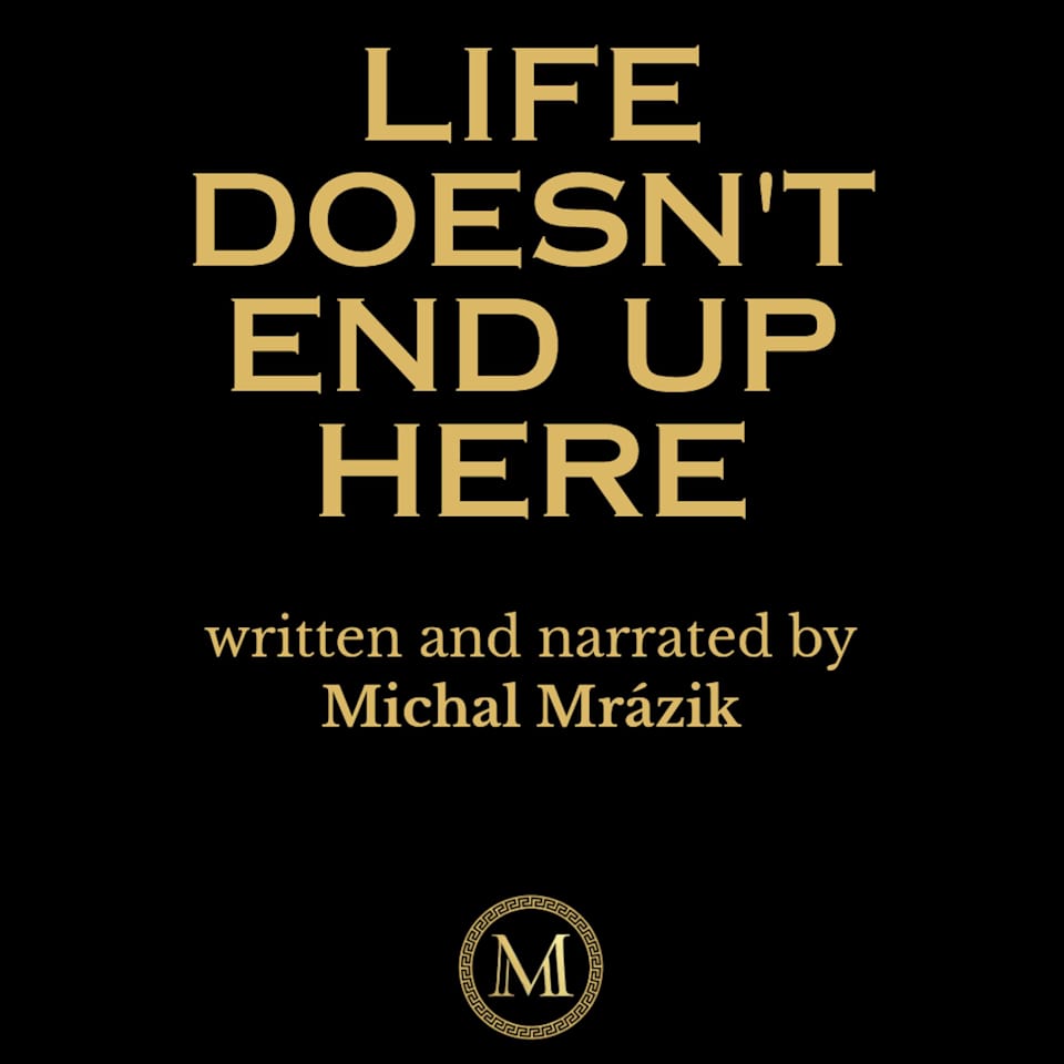 Life Doesn't End Up Here by Michal Mrázik - Audiobook