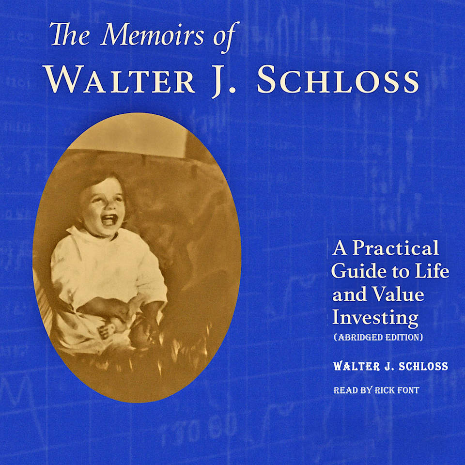 The Memoirs of Walter J. Schloss (Abridged) by Walter J. Schloss ...