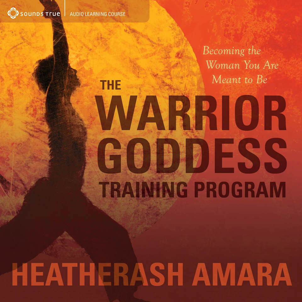 The Warrior Goddess Training Program by HeatherAsh Amara - Audiobook