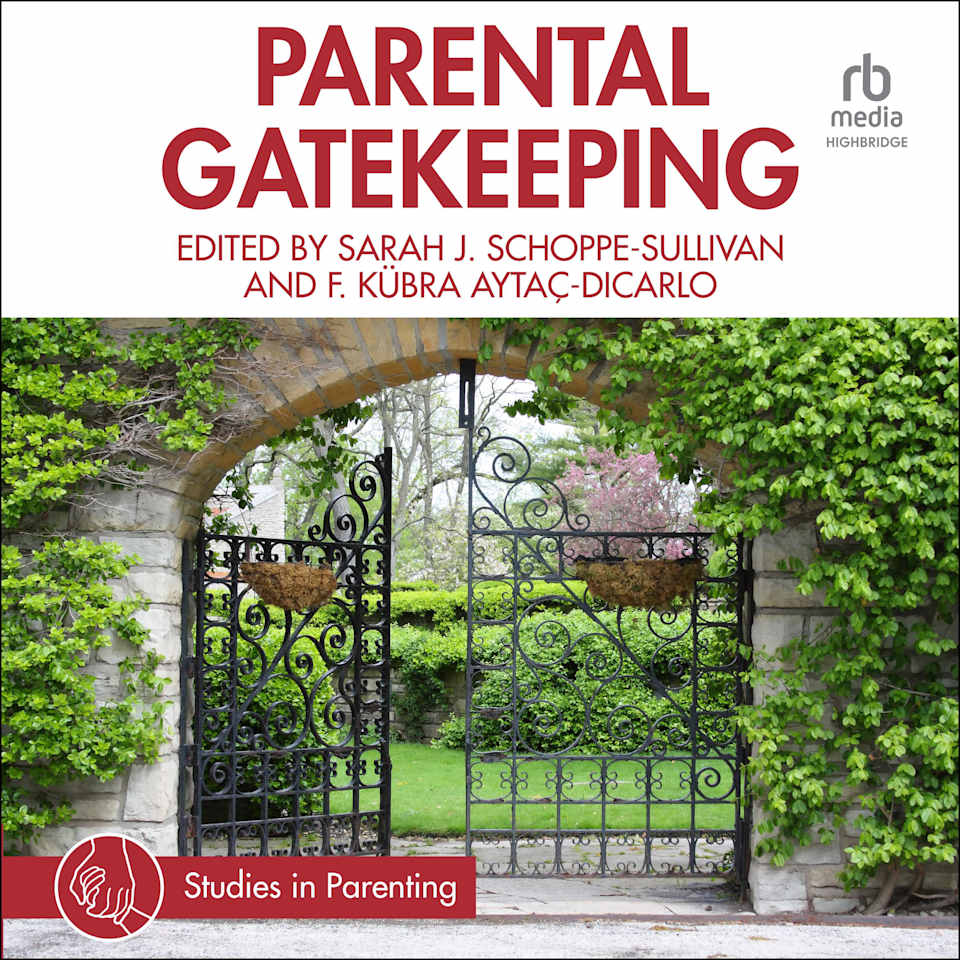 Parental Gatekeeping by F. Kübra Aytaç-DiCarlo & Sarah J. Schoppe ...