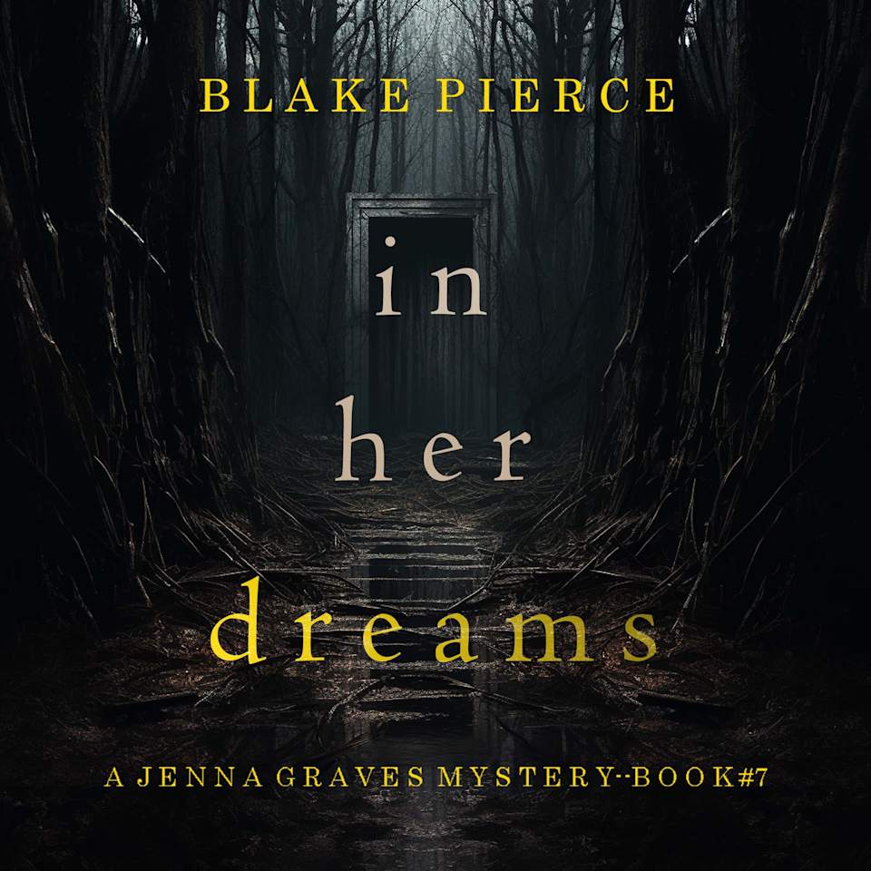 In Her Dreams (A Jenna Graves Suspense Thriller—Book 7) by Blake Pierce ...