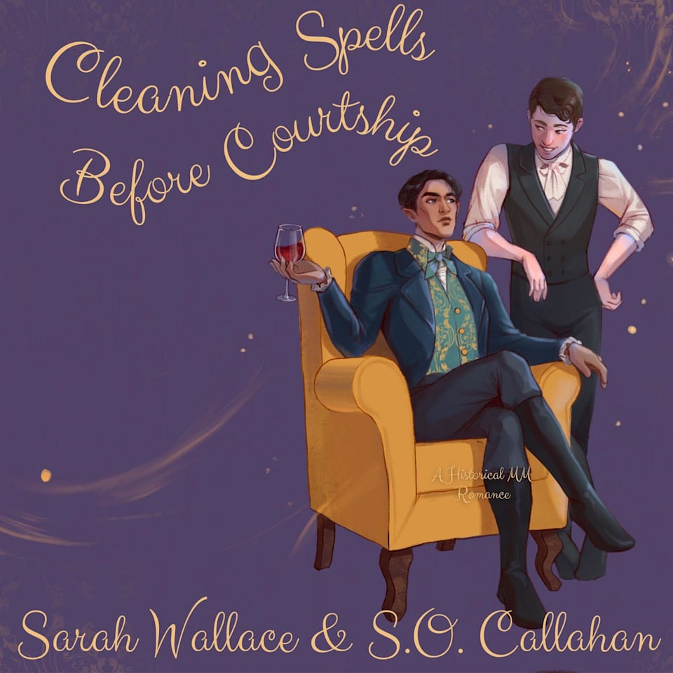 Cleaning Spells Before Courtship by Sarah Wallace & S.O. Callahan ...