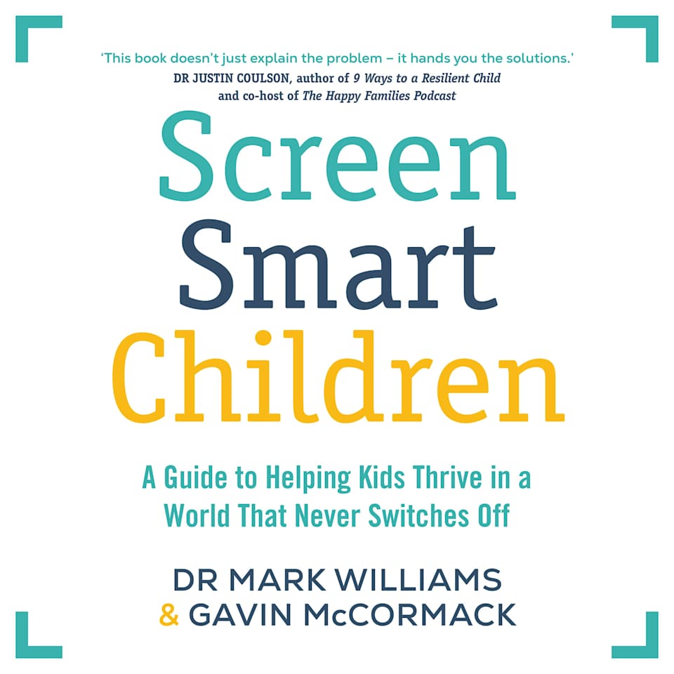 Screen Smart Children by Dr Mark A Williams & Gavin McCormack - Audiobook