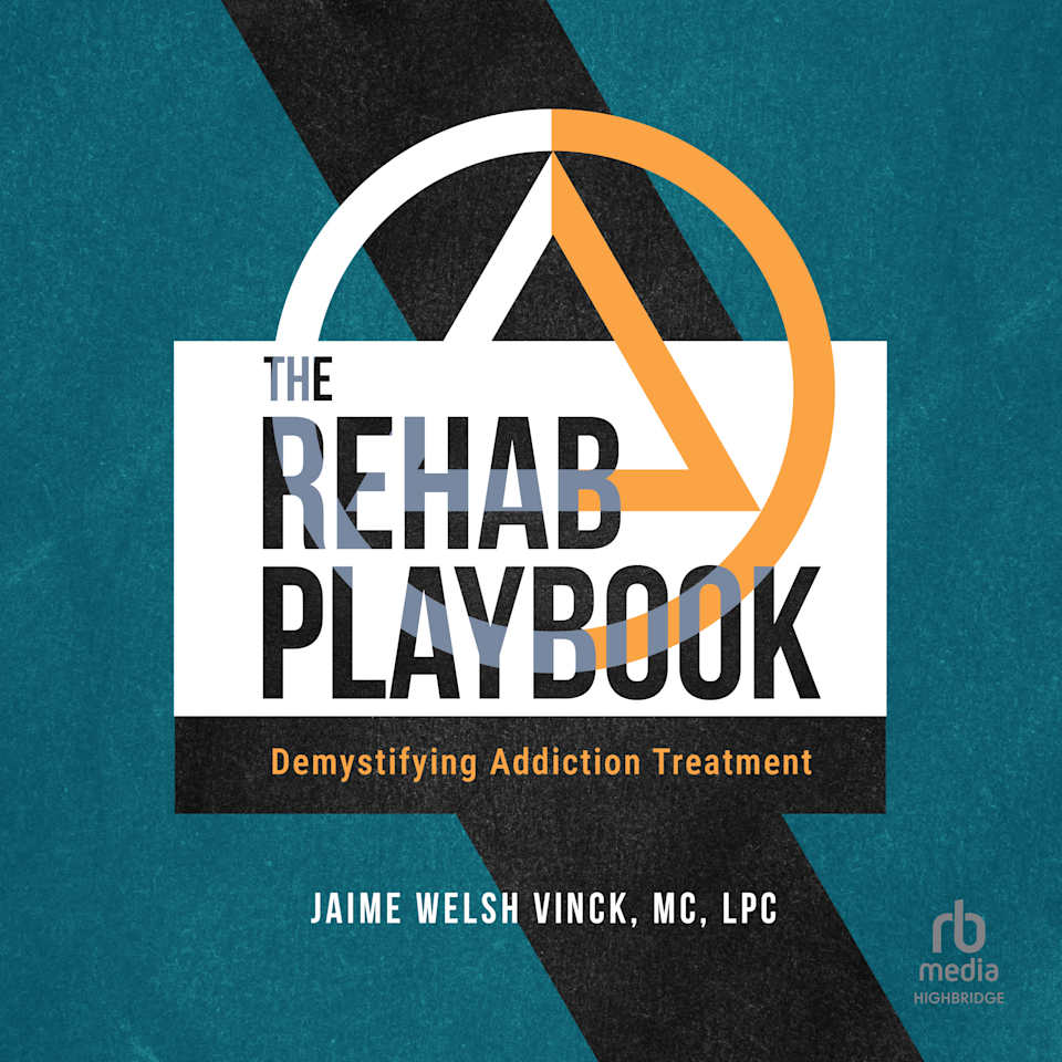 The Rehab Playbook by Jaime Welsh Vinck, MC, LPC - Audiobook