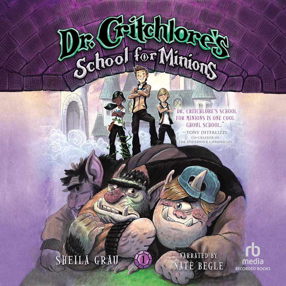 Dr. Critchlore's School for Minions by Sheila Grau - Audiobook