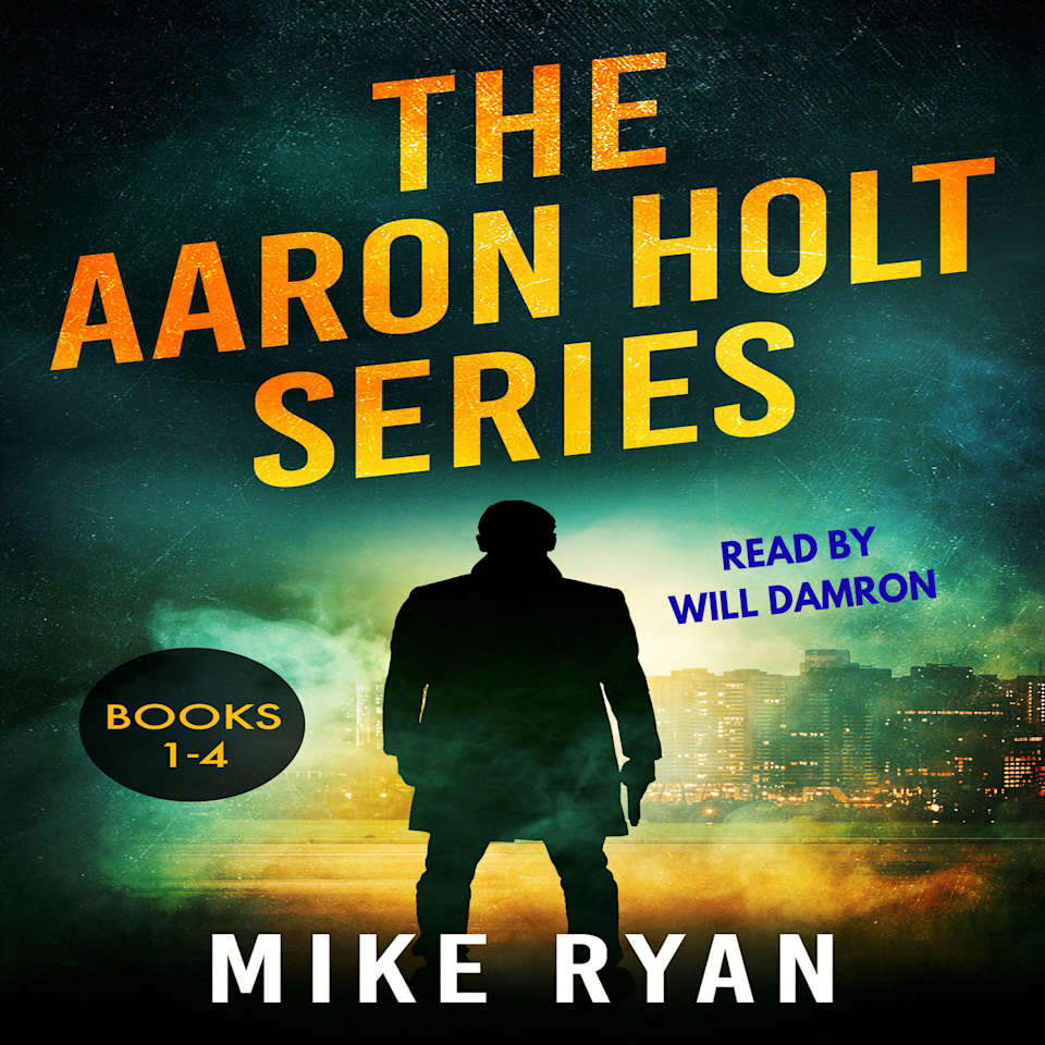 The Aaron Holt Series Books 1-4 by Mike Ryan - Audiobook