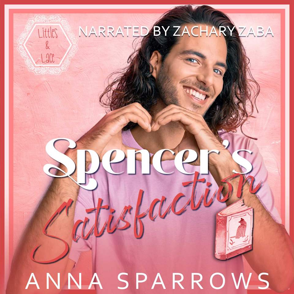 Spencer's Satisfaction by Anna Sparrows - Audiobook