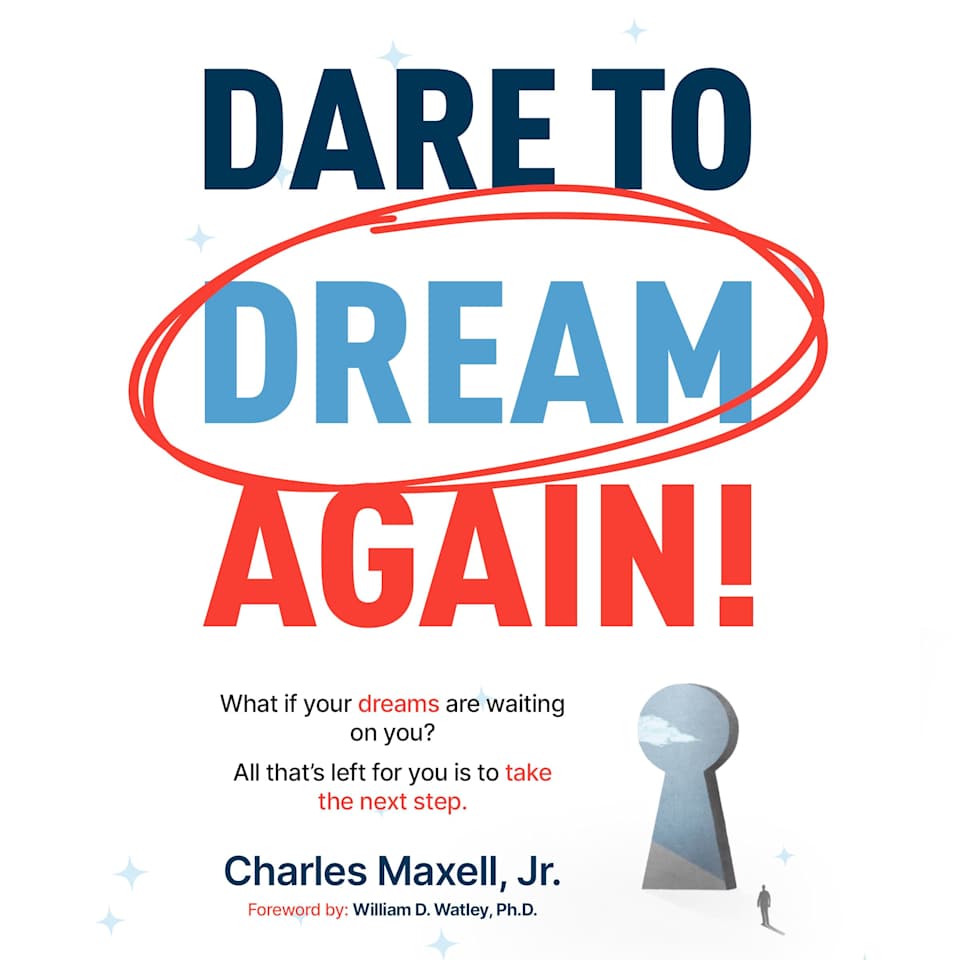 Dare to Dream Again! by Charles Maxell Jr - Audiobook