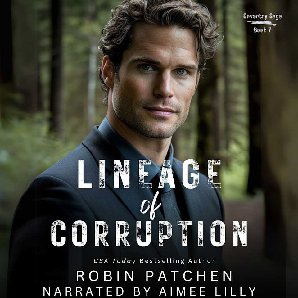 Lineage of Corruption by Robin Patchen - Audiobook