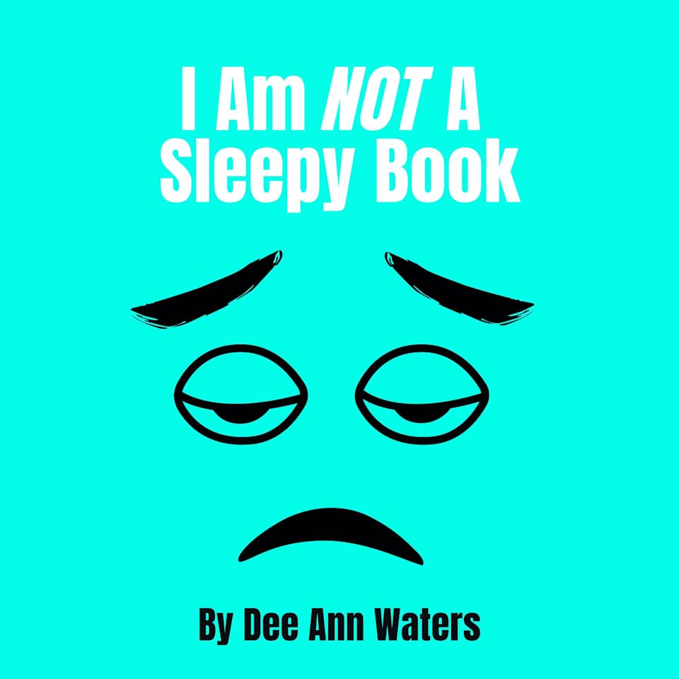 I Am Not A Sleepy Book by Dee Ann Waters - Audiobook
