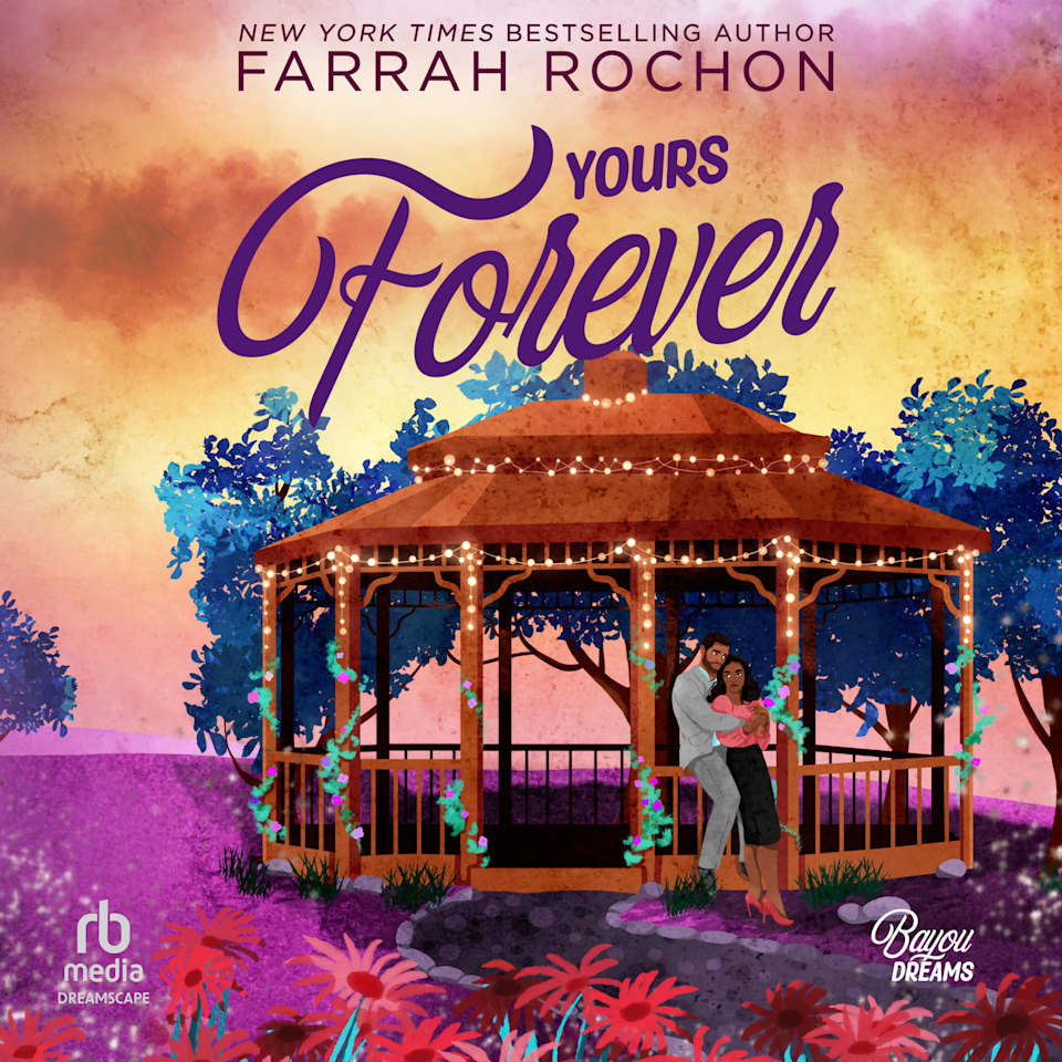 Yours Forever by Farrah Rochon - Audiobook