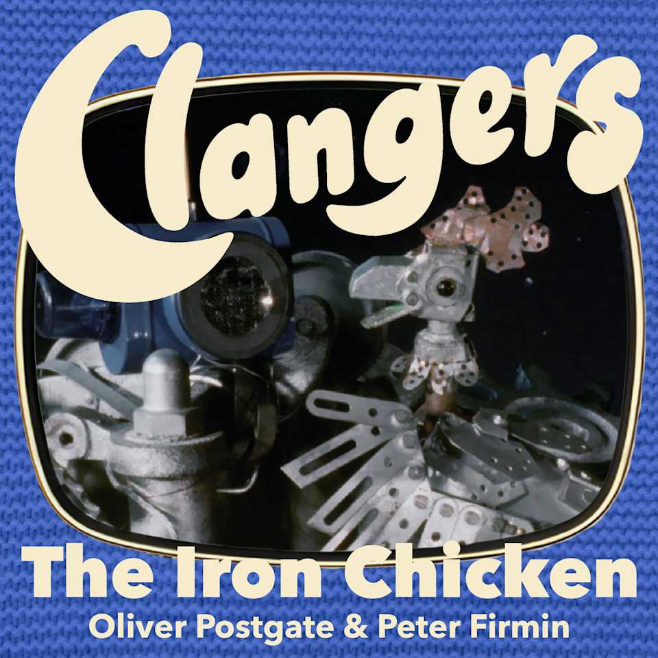 Clangers - The Iron Chicken by Oliver Postgate & Peter Firmin - Audiobook