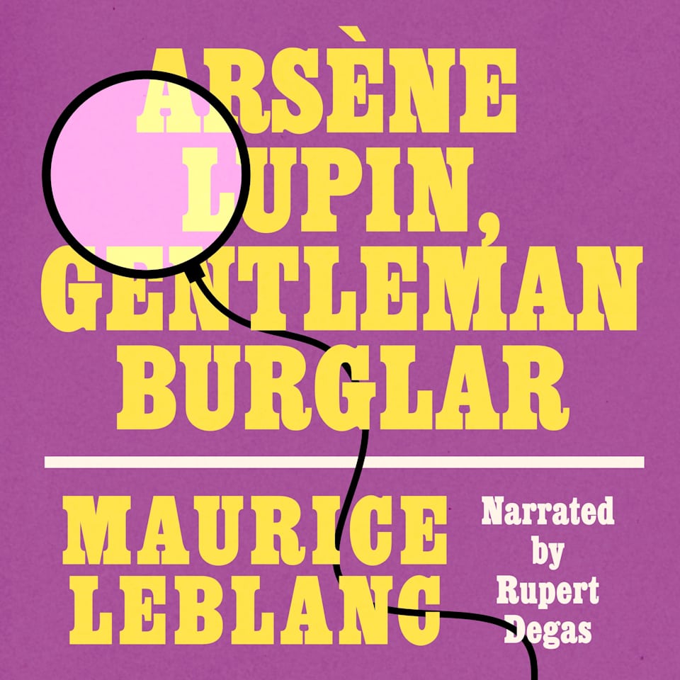 Arsène Lupin, Gentleman Burglar by Maurice Leblanc - Audiobook