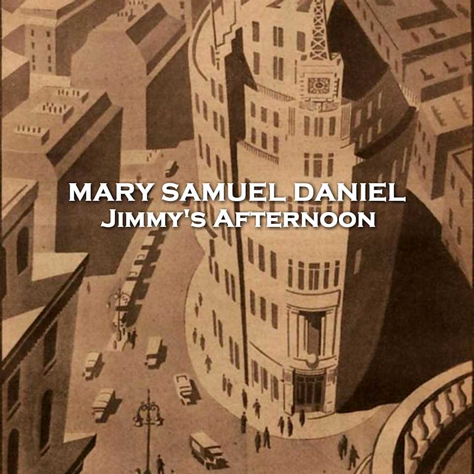 Jimmy's Afternoon by Mary Samuel Daniel - Audiobook