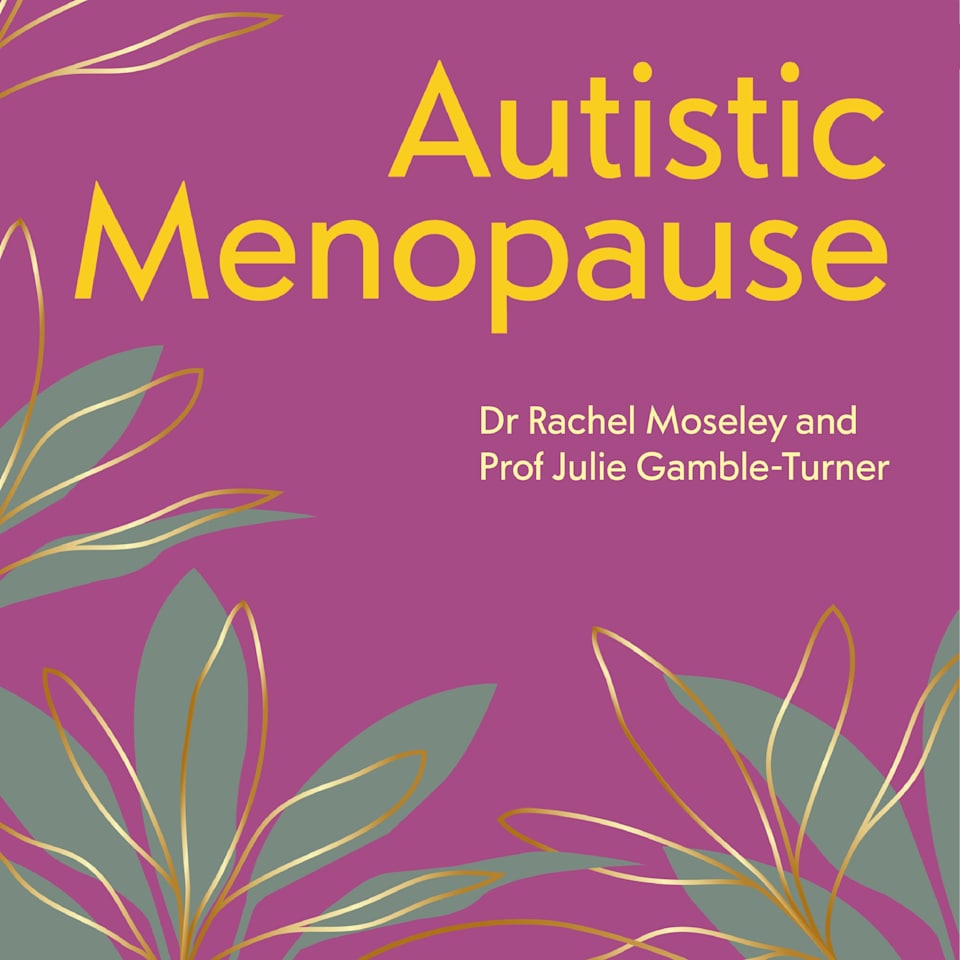 Autistic Menopause by Julie Gamble-Turner & Rachel Moseley - Audiobook