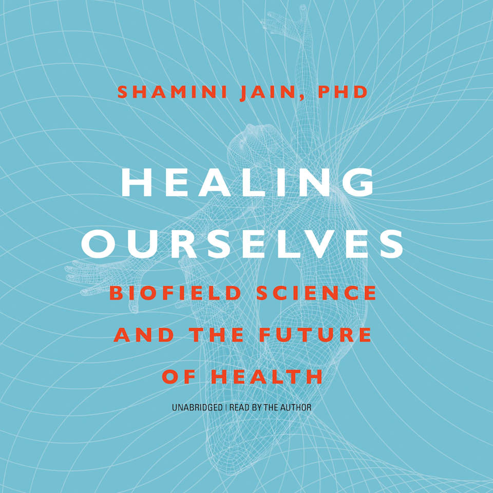 Healing Ourselves by Kelly Turner, PhD & Shamini Jain, PhD - Audiobook