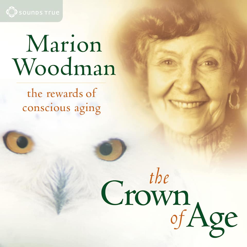 The Crown of Age by Marion Woodman - Audiobook