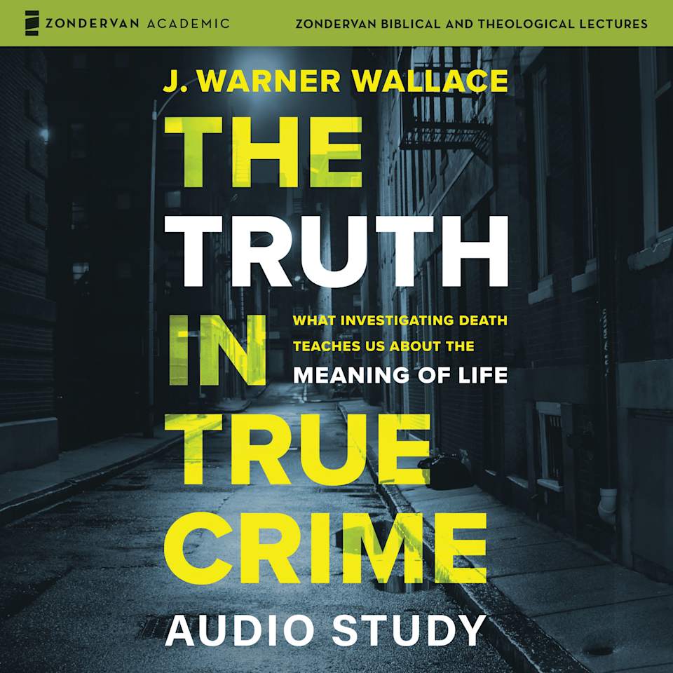 The Truth in True Crime Audio Study by J. Warner Wallace - Audiobook