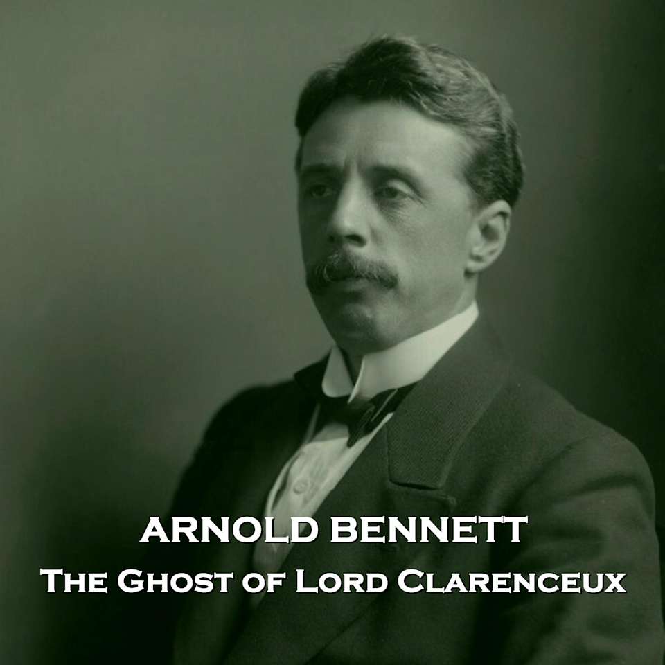 The Ghost of Lord Clarenceux by Arnold Bennett - Audiobook