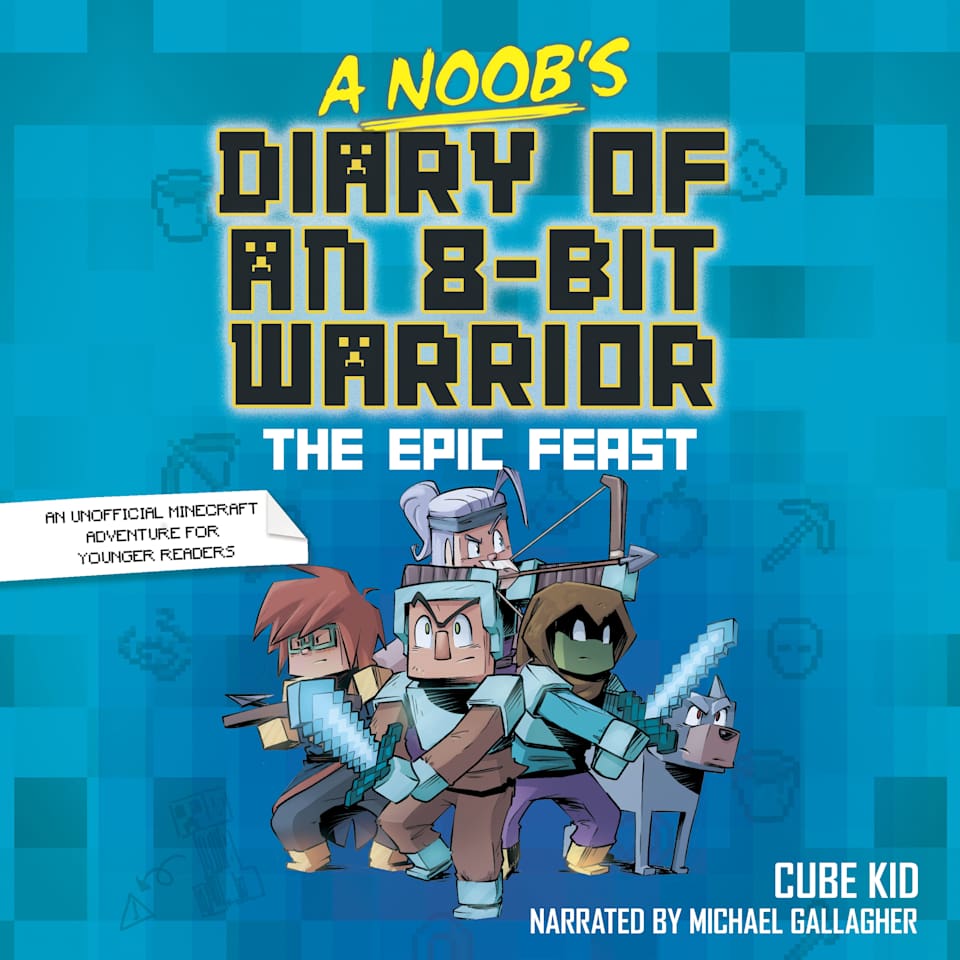 A Noob's Diary of an 8-Bit Warrior by Cube Kid & Pirate Sourcil - Audiobook