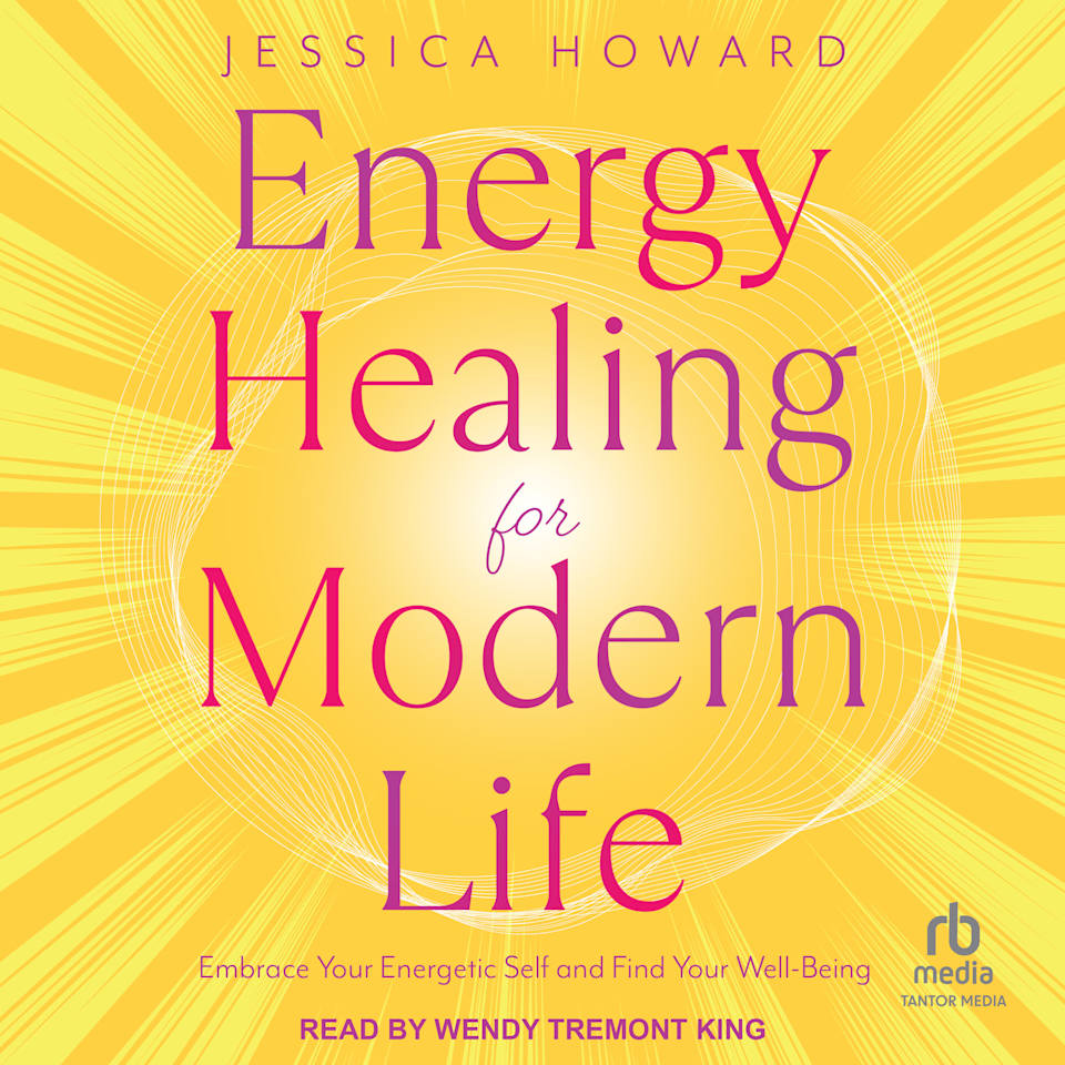 Energy Healing for Modern Life by Jessica Howard - Audiobook