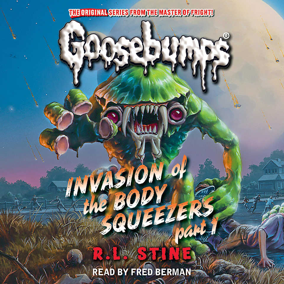 Invasion of the Body Squeezers: Part 1 (Goosebumps Classics #41) by R ...